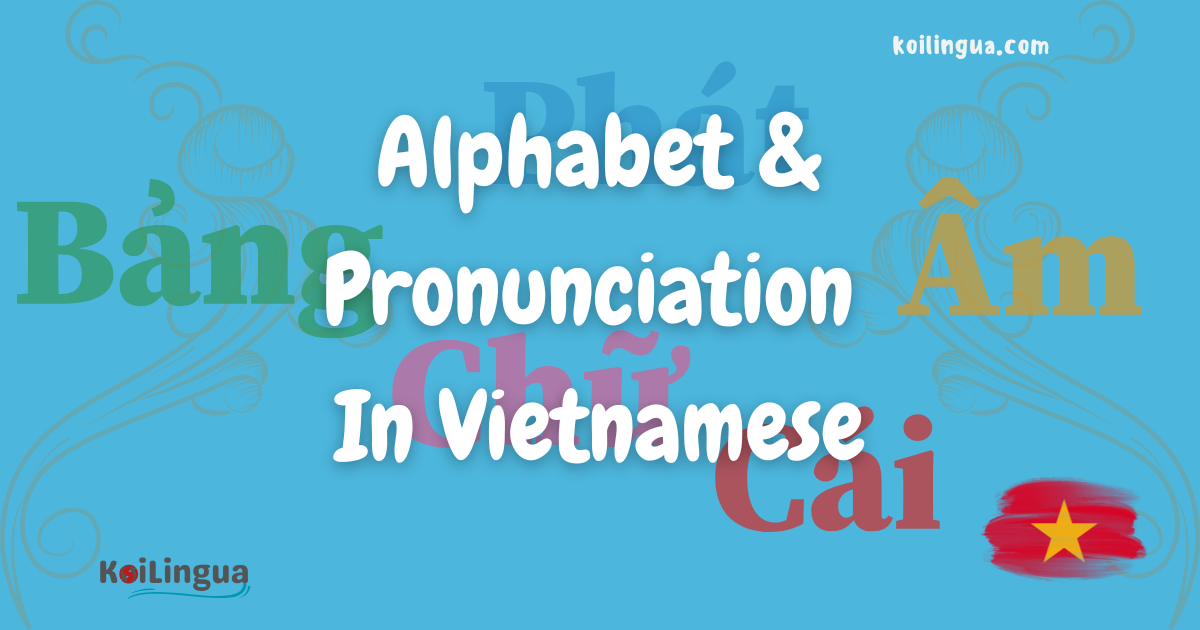 Vietnamese Alphabet and Pronunciation | Koilingua